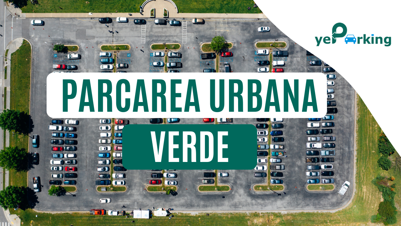 Parcarea Urbana Verde - Green Parking - yeParking - Stories